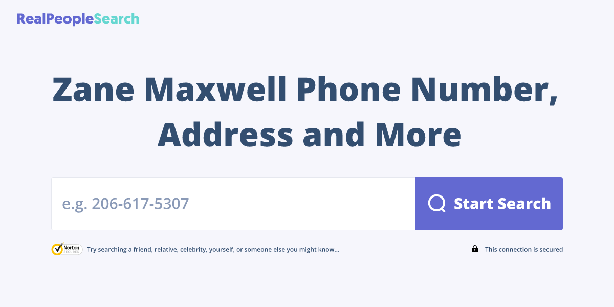 Zane Maxwell Phone Number, Address and More｜ RealPeopleSearch